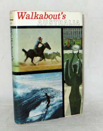 Walkabout's Australia An anthology of articles and photographs from ...