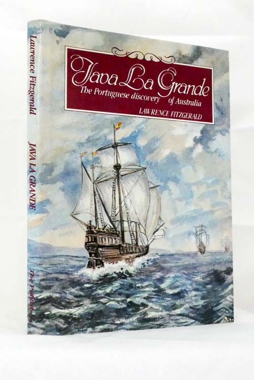 Java La Grande. The Story of the Portuguese Discovery of Australia ...