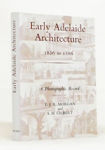 Early Adelaide Architecture 1836 to 1886