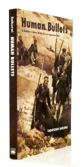 Human Bullets. A Soldier's Story of Port Arthur [Russo-Japanese War]