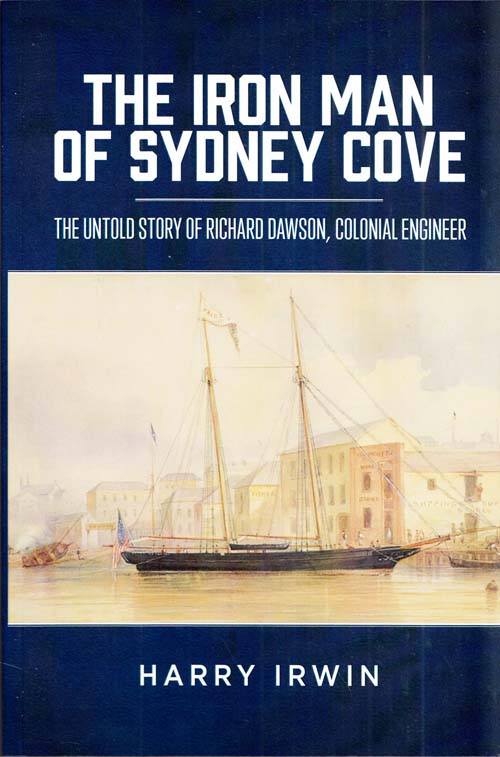 The Iron Man of Sydney Cove: The Untold Story of Richard Dawson ...