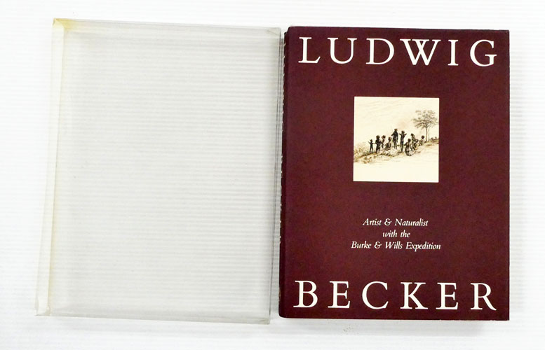 Ludwig Becker Artist & Naturalist with the Burke & Wills Expedition