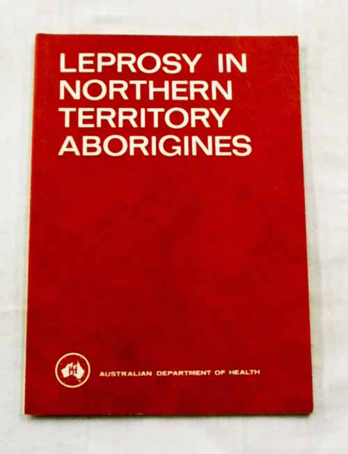 Leprosy In Northern Territory Aborigines. A short guide for field staff ...