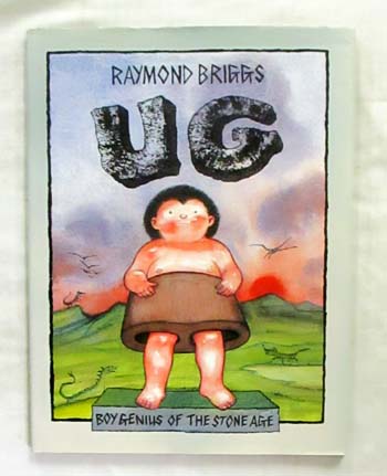 Ug: Boy Genius of the Stone Age and His Search for Soft Trousers