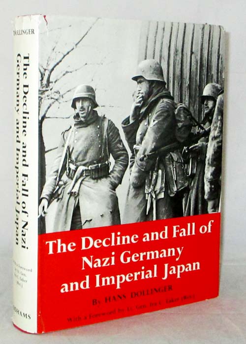 The Decline and Fall of Nazi Germany and Imperial Japan. A Pictorial ...