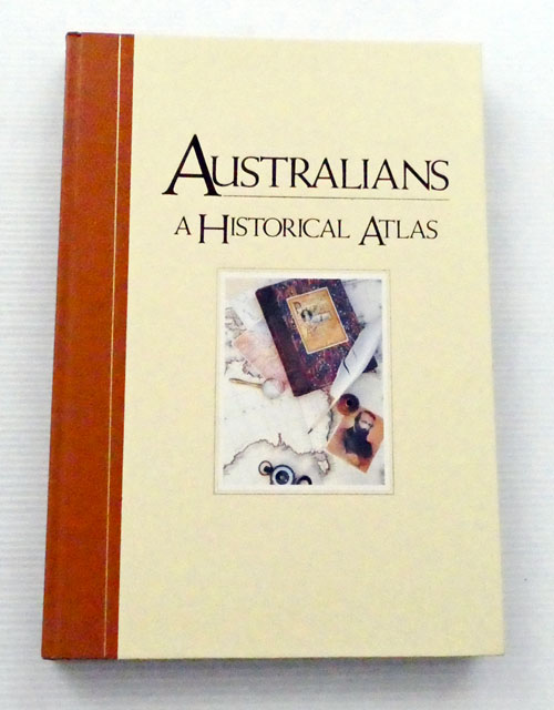 Australians. A Historical Atlas