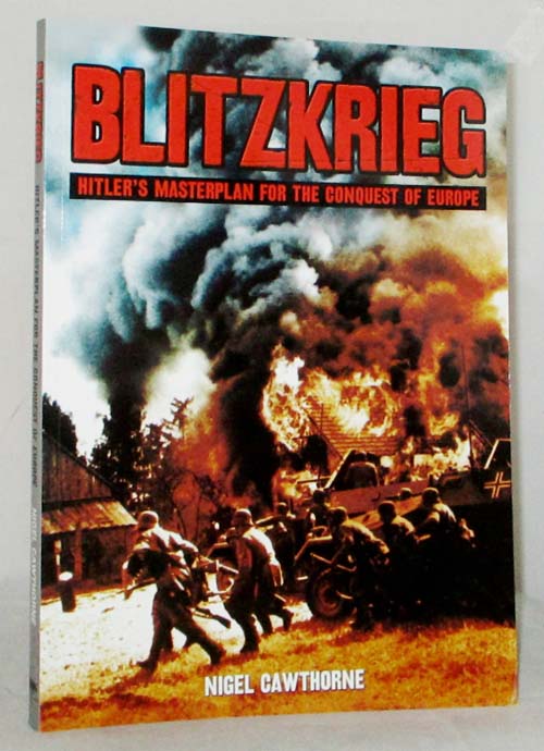 Blitzkrieg Hitler's Masterplan for the Conquest of Europe