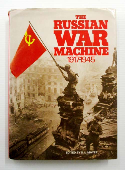 The Russian War Machine 1917 - 1945