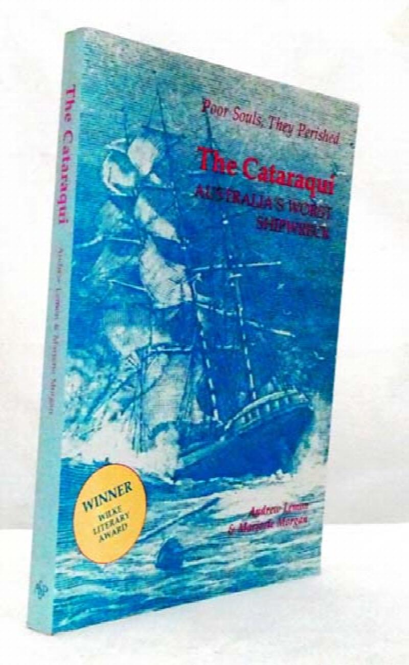 Poor Souls, They Perished : The Cataraqui Australia's Worst Shipwreck