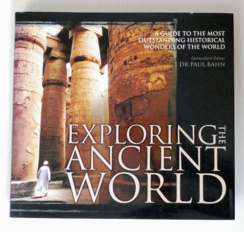 Exploring The Ancient World A Guide to The Most Outstanding Historical ...