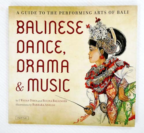 A Guide To The Performing Arts Of Bali Balinese Dance, Drama & Music