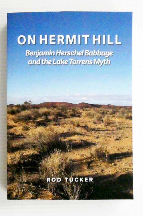 On Hermit Hill: Benjamin Herschel Babbage and the Lake Torrens Myth