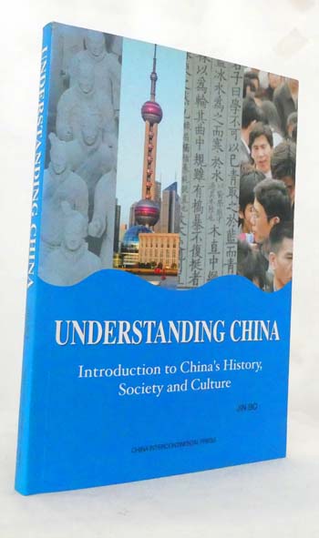 Understanding China : Introduction to China's History, Society and Culture