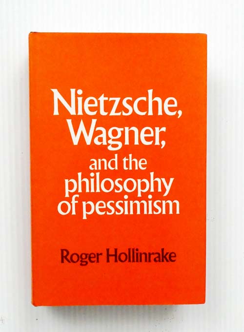 Nietzsche, Wagner and the Philosophy of Pessimism