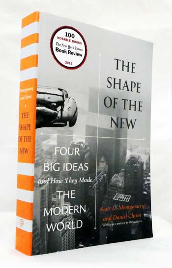 The Shape of the New Four Big Ideas and How They Made the Modern World