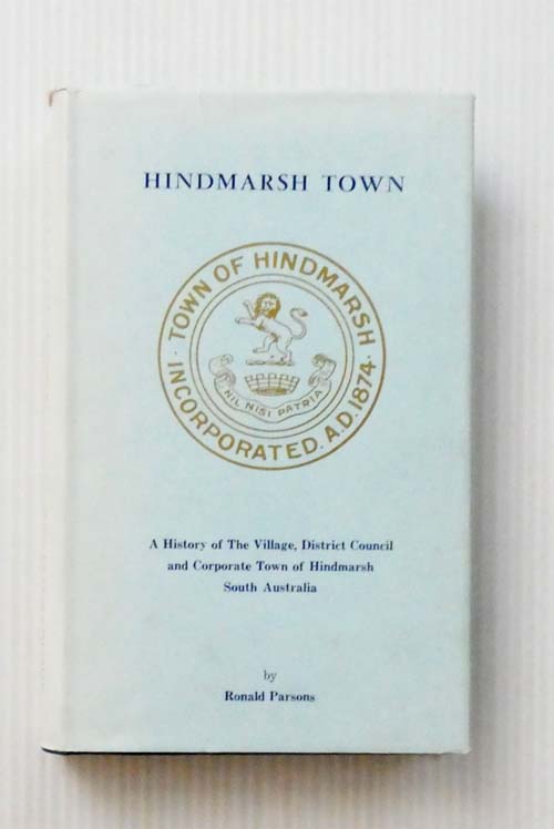 Hindmarsh Town: A History of the Village, District Council and ...