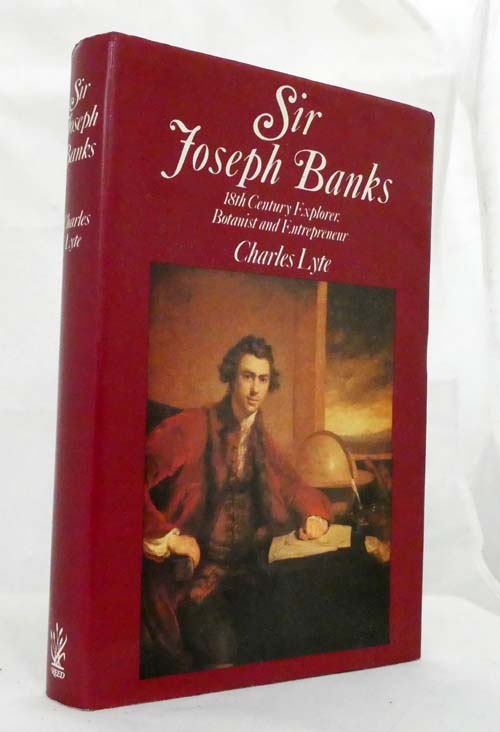 Sir Joseph Banks 18th Century Explorer, Botanist and Entrepreneur