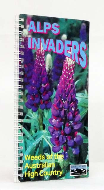 Alps Invaders : Weeds of the Australian High Country