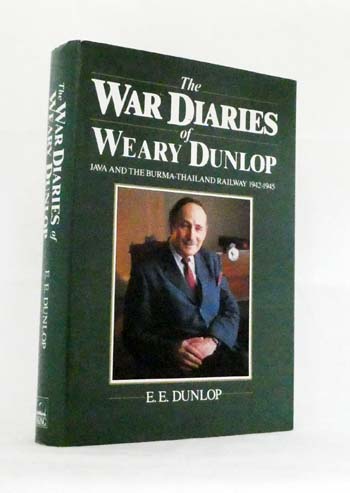 The War Diaries of Weary Dunlop: Java and the Burma-Thailand Railway ...