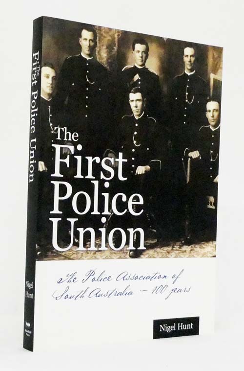 The First Police Union : The Police Association of South Australia ...
