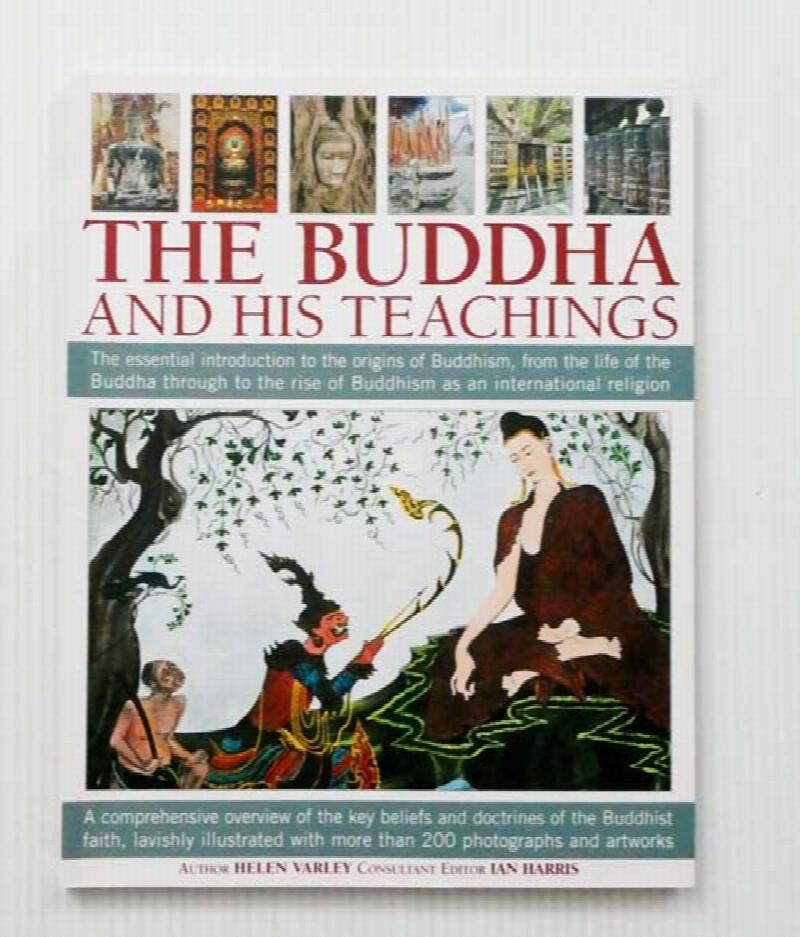 The Buddha and His Teachings : The Essential Introduction to the ...