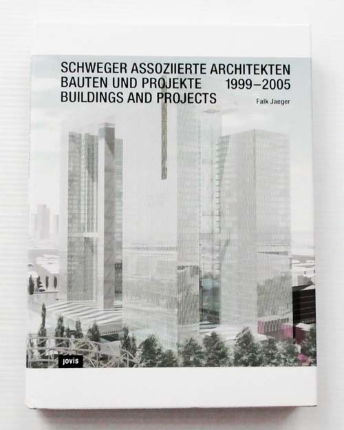 Schweger Assoziierte Architekten Bauten und Projekte 1999-2005 ...