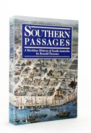 Southern Passages A Maritime History of South Australia (Signed by Author)
