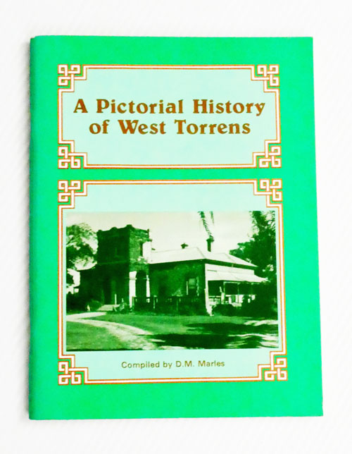 A Pictorial History of West Torrens (Inscribed and Signed by author)