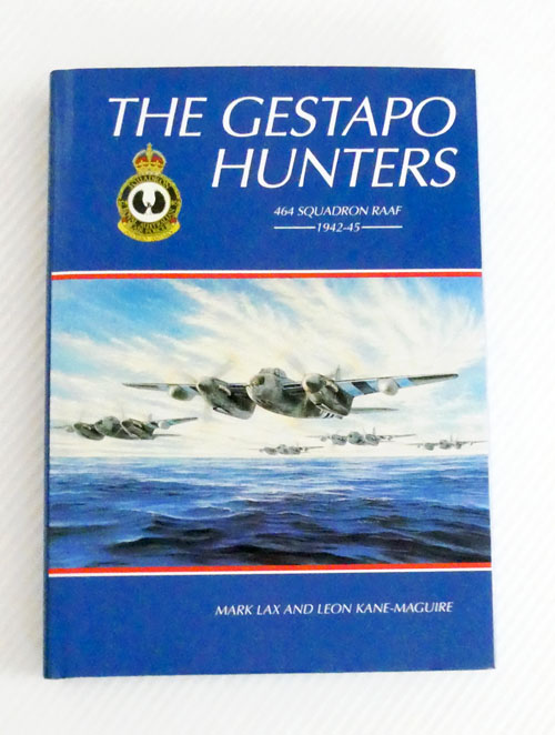 The Gestapo Hunters: 464 Squadron RAAF 1942-45