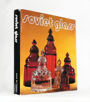 Soviet Glass : Cut and Engraved Crystal, Clear Painted Glass and ...