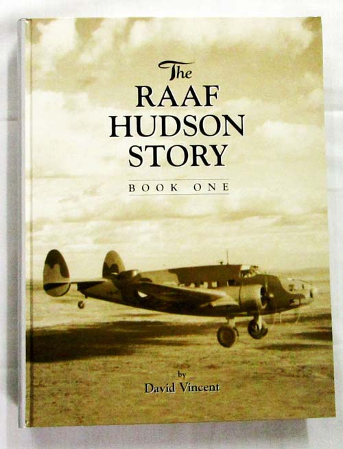 The RAAF Hudson Story Book One [Signed by Author]
